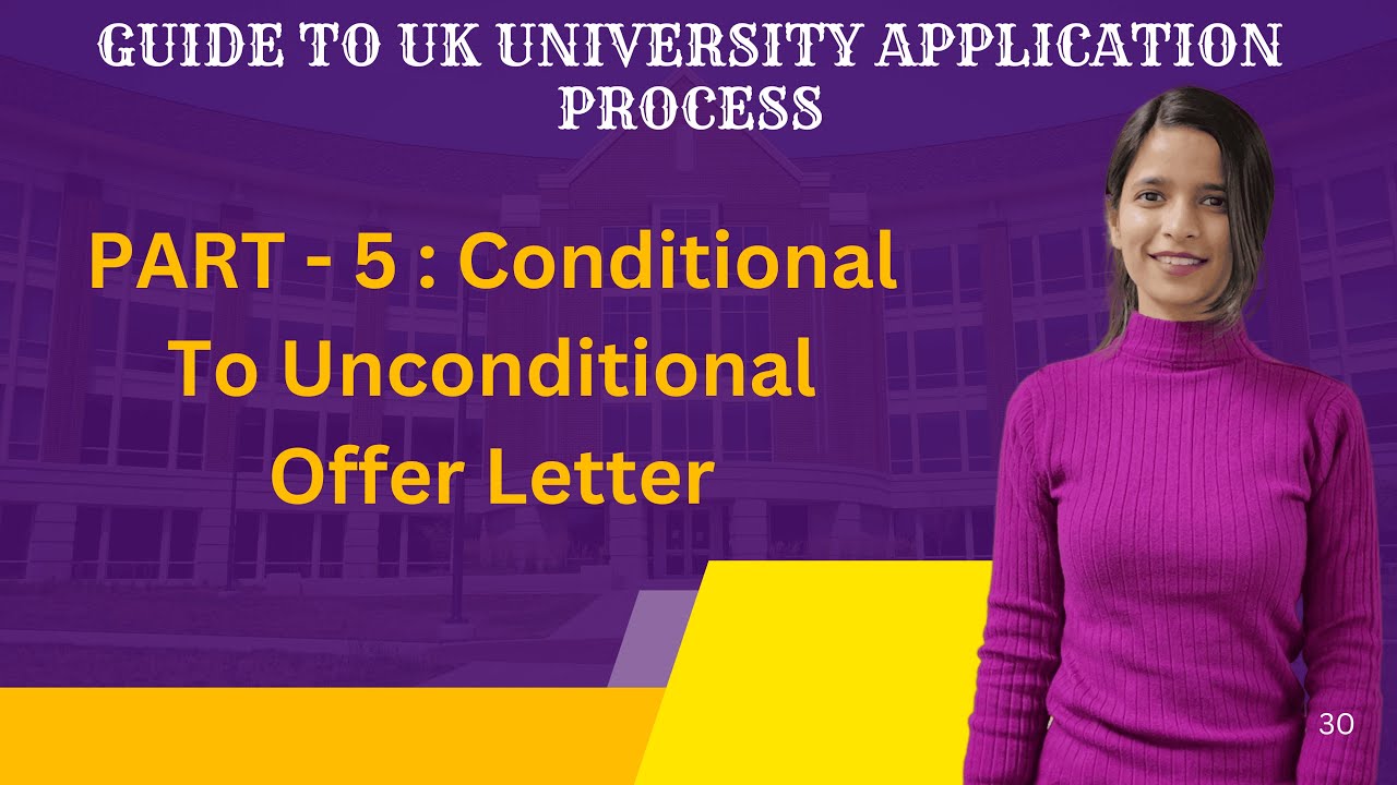 PART 5 : Conditional to Unconditional Offer Letter | Guide To UK ...