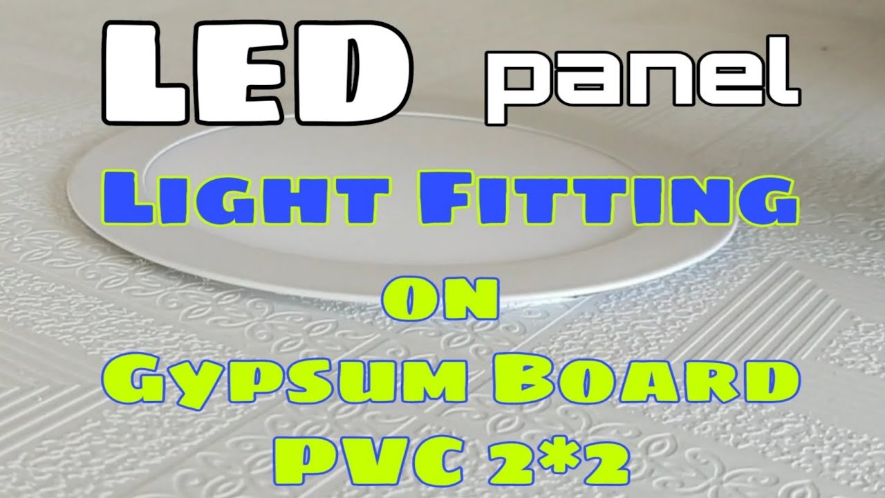 Led Panel Light Fitting on Gypsum Board 2*2 || False Ceiling || - YouTube