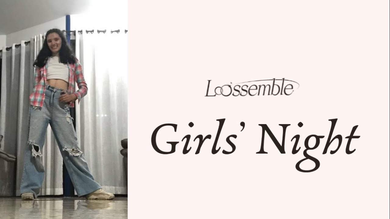 Loossemble - ‘Girls’ Night’ - Dance Cover - YouTube