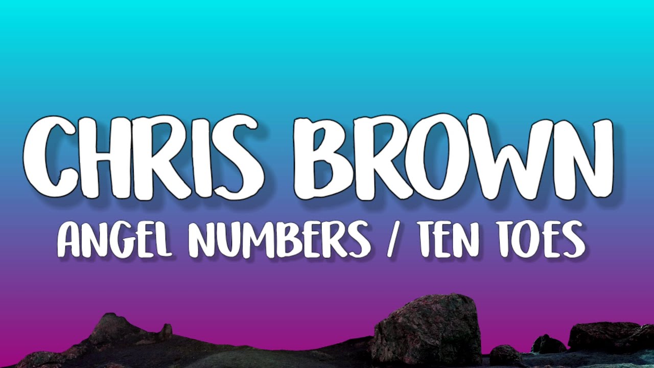 Chris Brown - Angel Numbers / Ten Toes (Lyrics) - YouTube