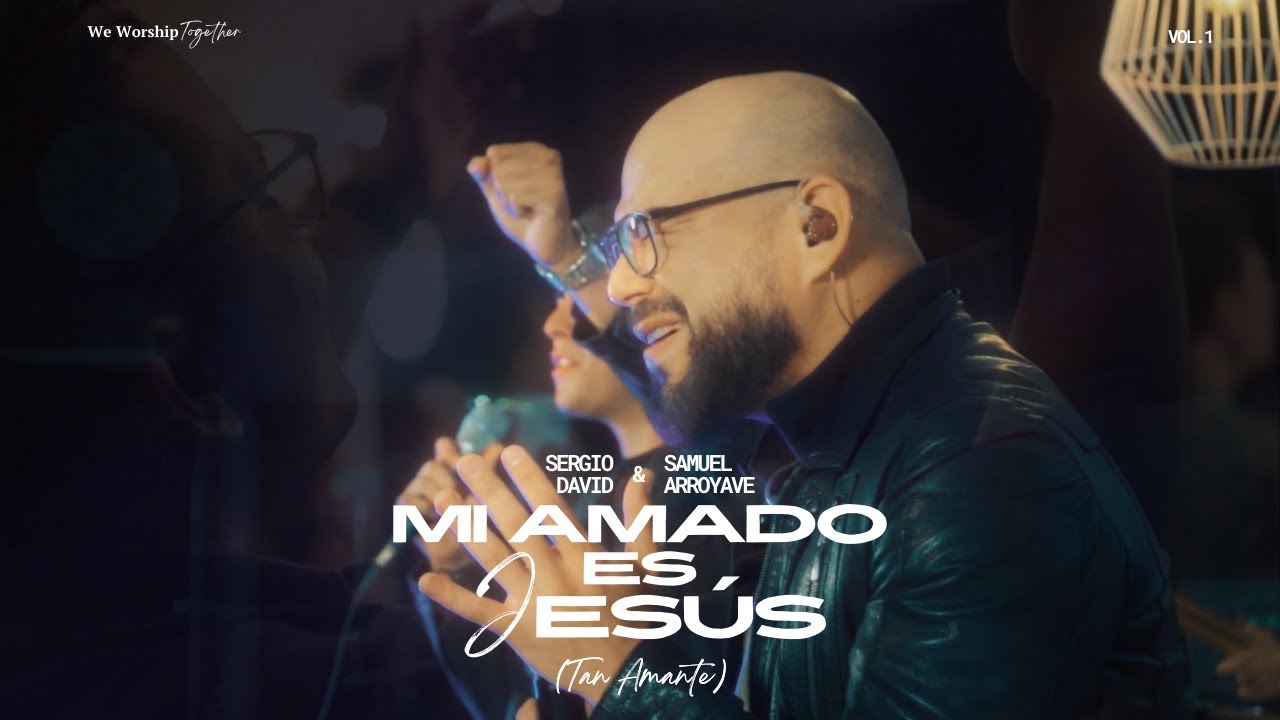 Sergio David - Mi Amado es Jesús (Tan Amante) feat. Samuel Arroyave ...