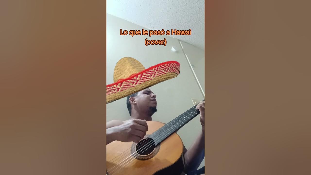 Lo que le pasó a Hawai de bad bunny (cover) - YouTube