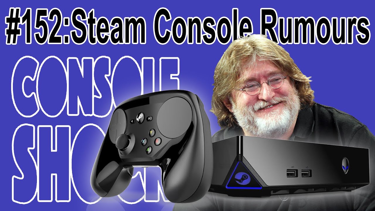 Console Shockcast 152: Steam Console Rumours - YouTube