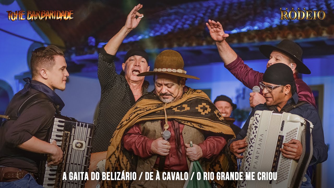 Tchê Barbaridade - Medley A GAITA DO BELIZÁRIO - Feat. Grupo Rodeio ...