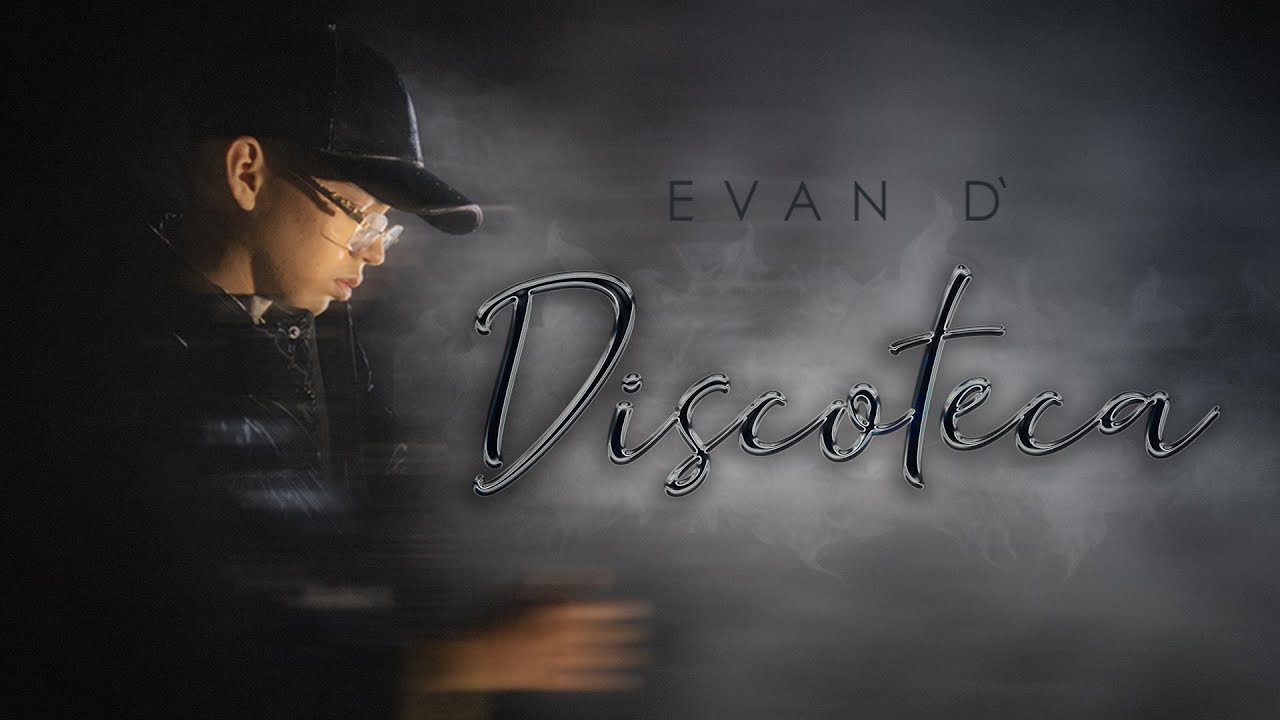 DISCOTECA - EVAN D' - VIDEO OFICIAL - YouTube
