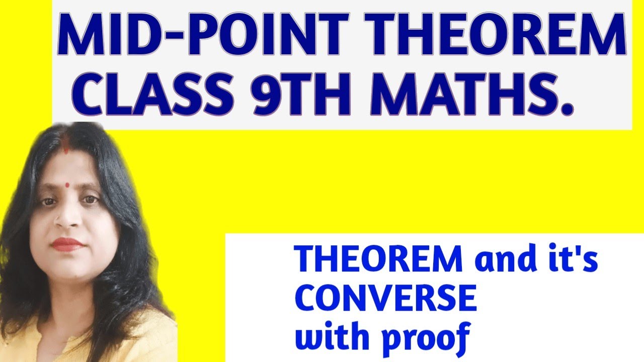 MID-POINT THEOREM CLASS 9TH|PROOF AND CONVERSE OF THE THEOREM|CHAPTER ...