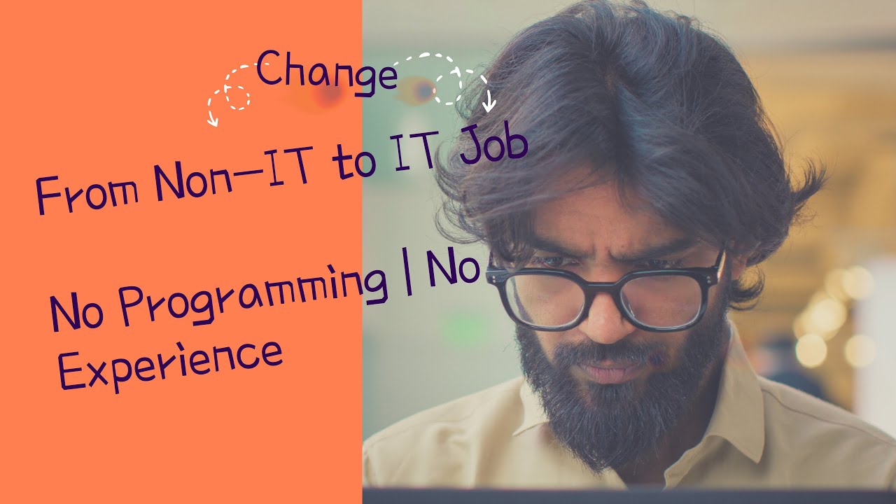 From Non-IT to IT Job | No Programming | No Experience - YouTube