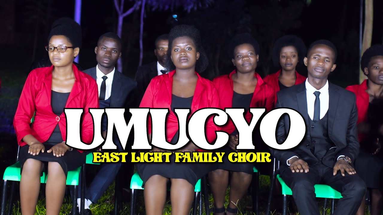 UMUCYO Official Video, Eastlight Family Choir 2023. UNIVERSITY OF ...