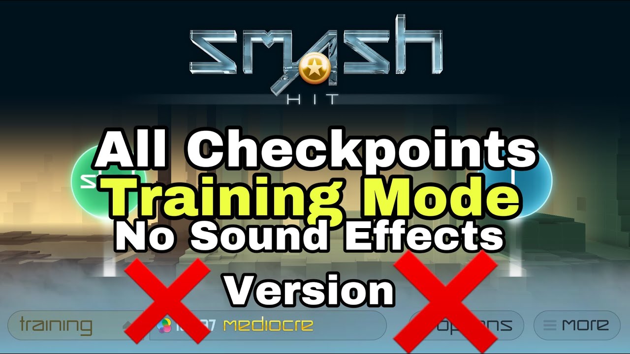 Smash Hit Training - All Checkpoints (No Sound Effect Version) - YouTube