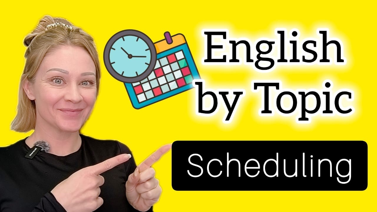 Native English by Topic - Scheduling - YouTube