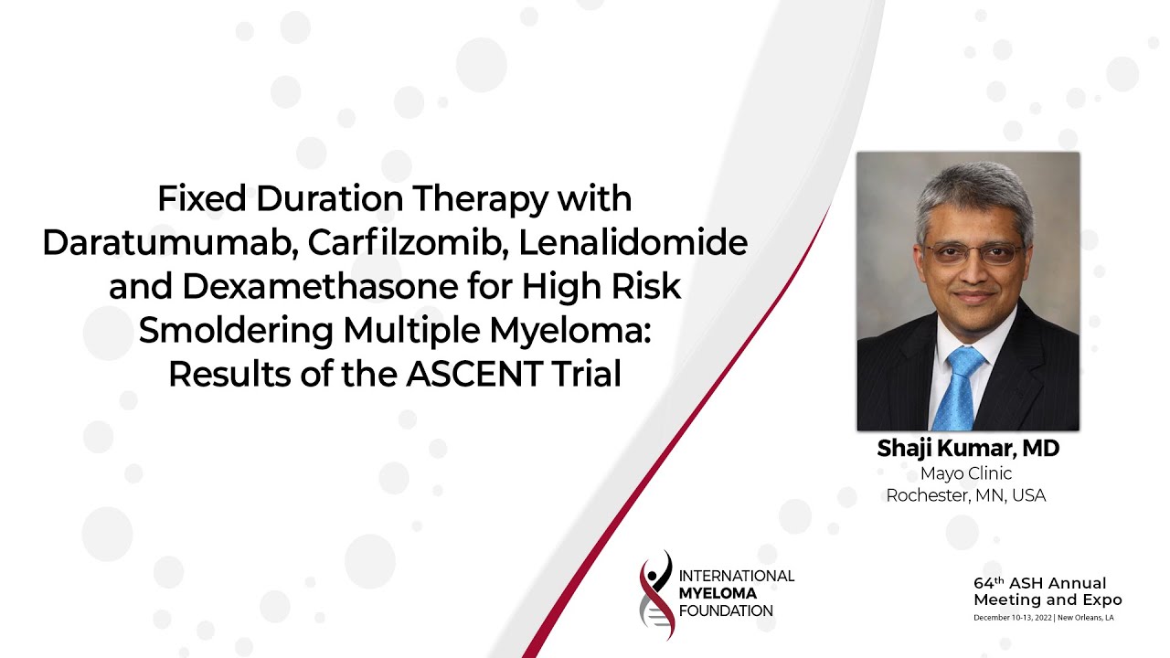 Daratumumab, Carfilzomib, Lenalidomide and Dex for HR Smoldering Multiple Myeloma: ASCENT Trial ...