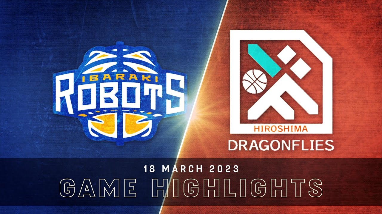 Ibaraki Robots vs. Hiroshima Dragonflies - Game Highlights - YouTube