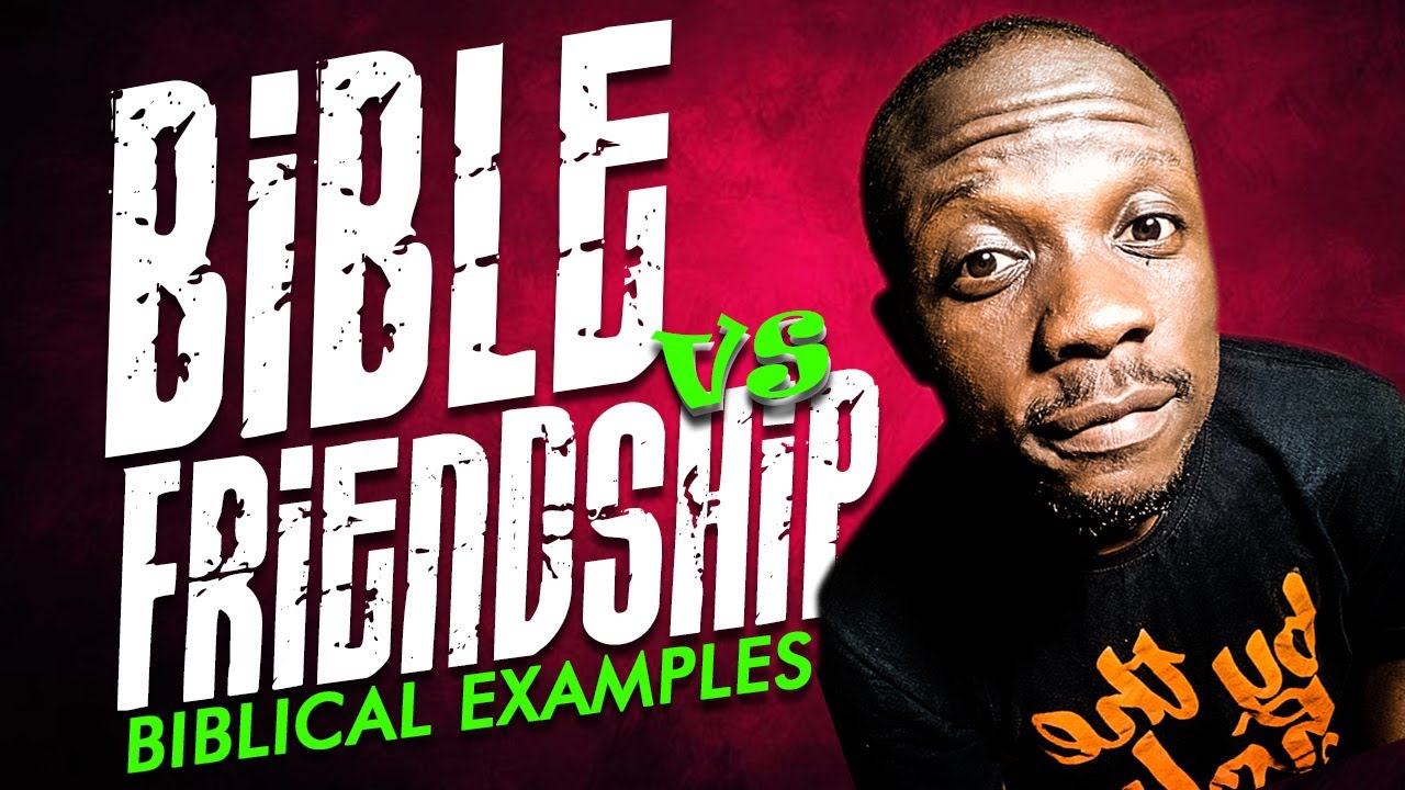 FRIENDSHIP EXAMPLES YOU SHOULD FOLLOW IN THE BIBLE || TRUTH ABOUT ...