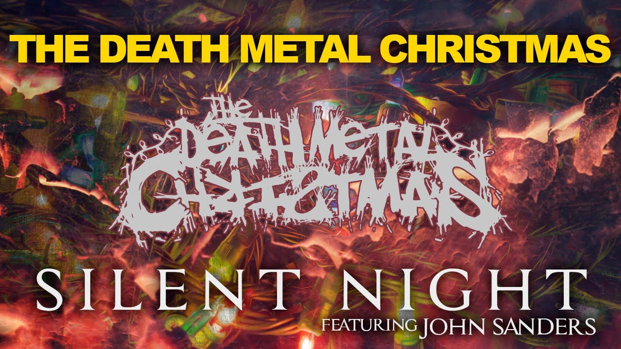The Death Metal Christmas - Silent Night (feat. John Sanders) - YouTube