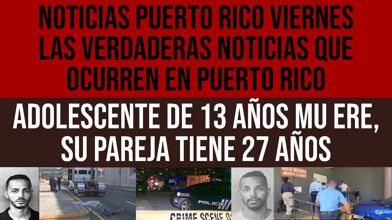 Noticias de Última Hora Puerto Rico Hoy, Viernes - YouTube