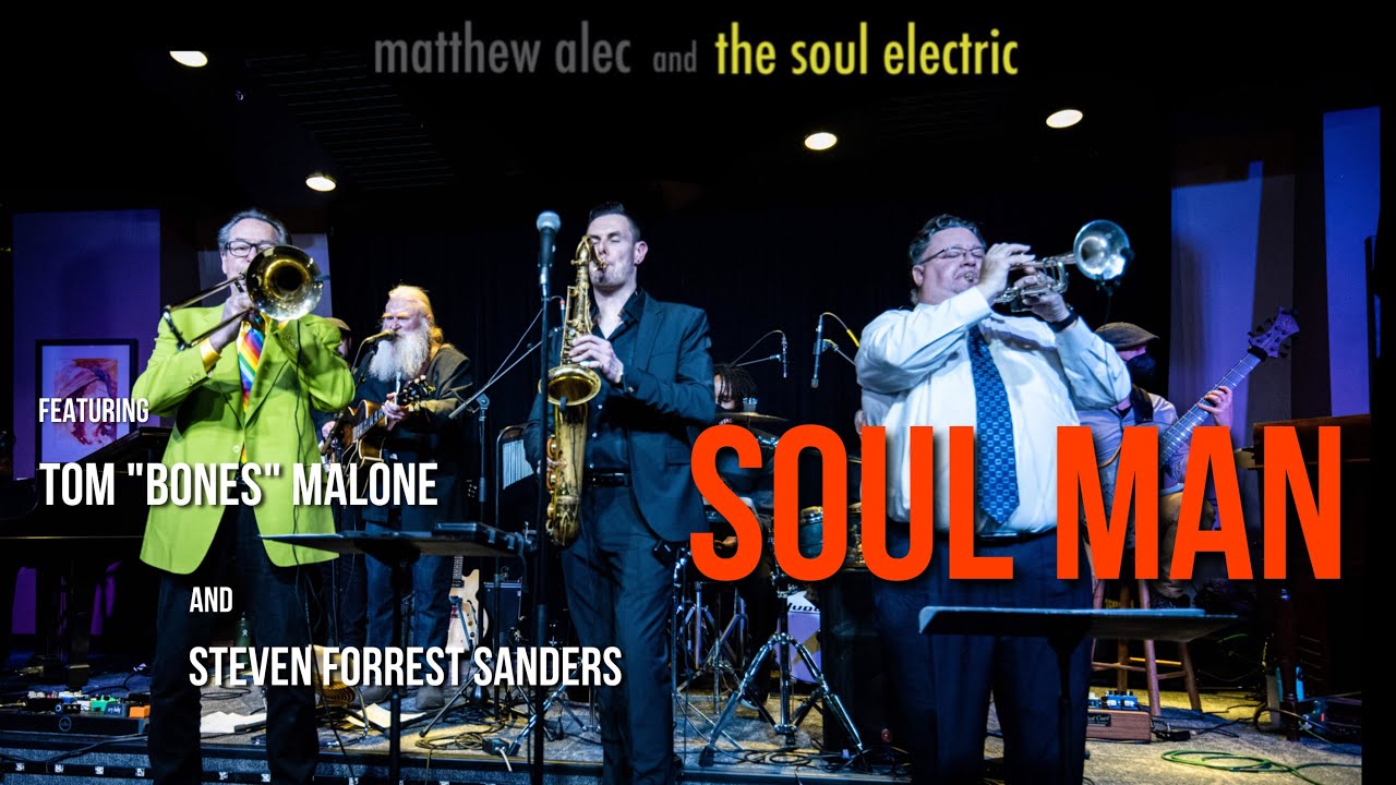 SOUL MAN - Matthew Alec and The Soul Electric feat. Tom "Bones" Malone ...