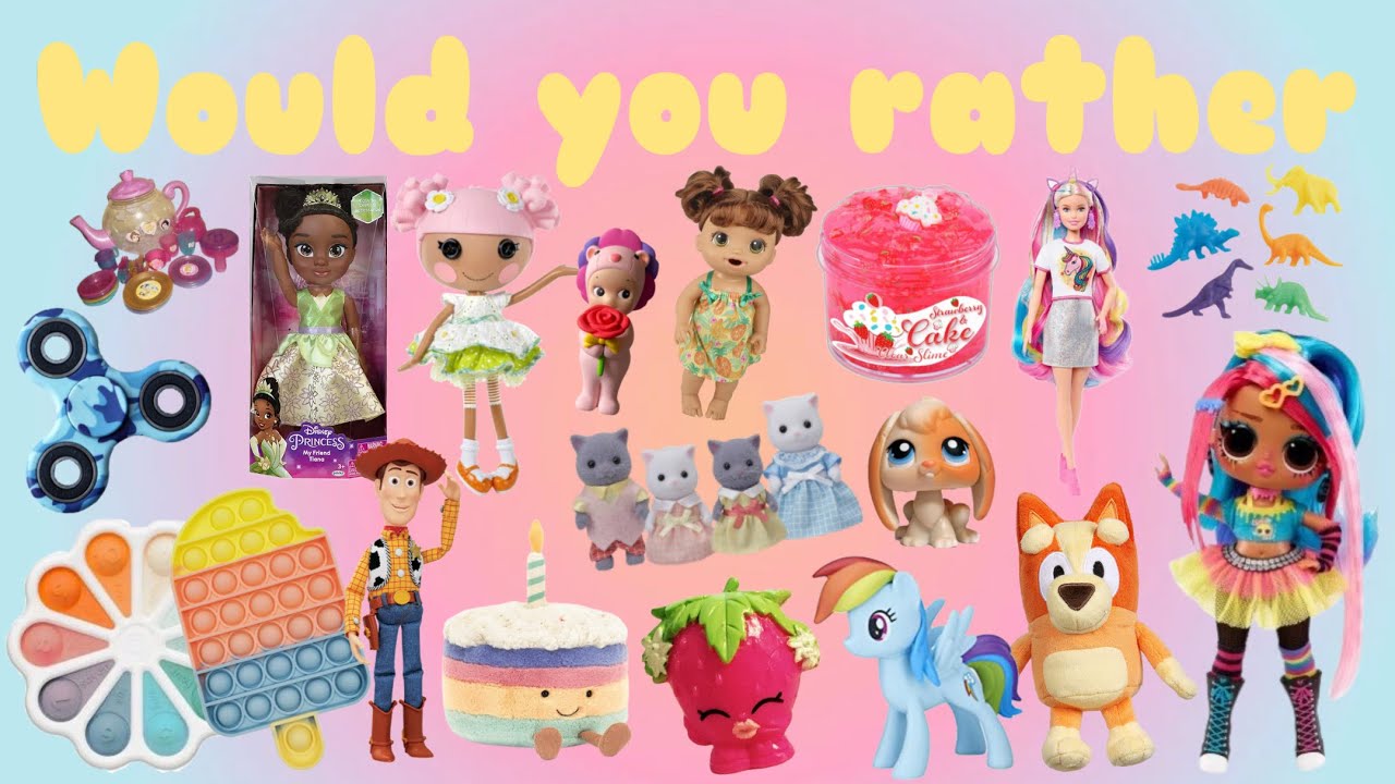 THE ULTIMATE TOY WOULD YOU RATHER 🧸🌈 - YouTube