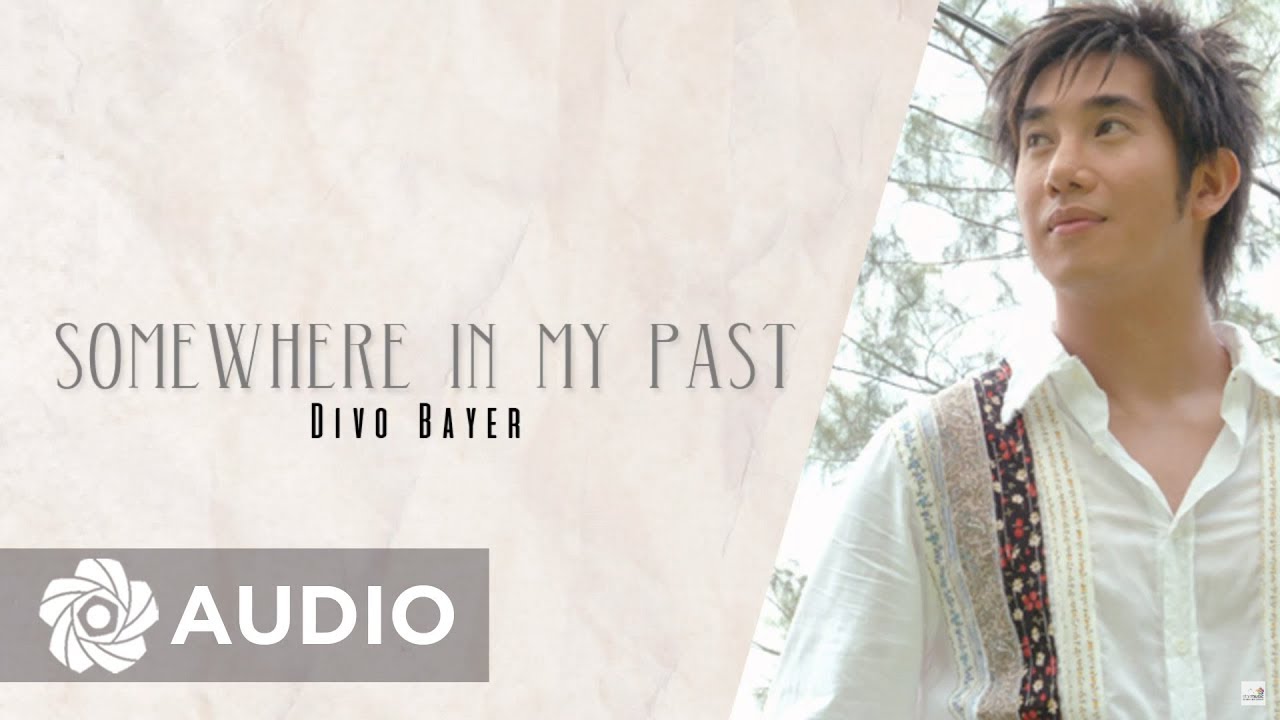 Divo Bayer - Somewhere in My Past (Audio) 🎵 | A Better Me - YouTube