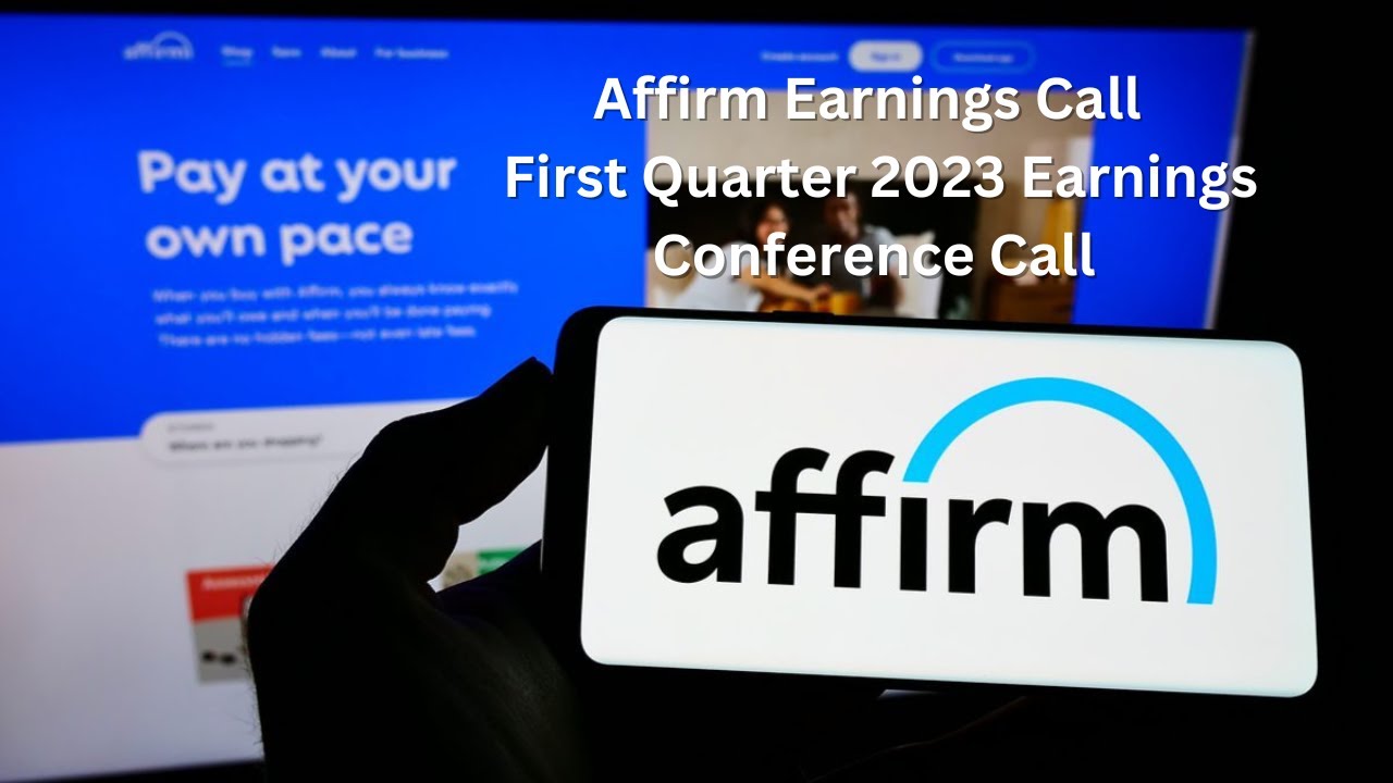 Affirm Earnings Call First Quarter 2023 Earnings Conference Call - YouTube