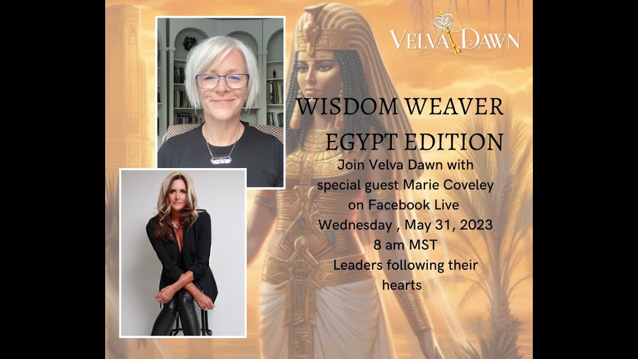 Join Velva Dawn with Marie Coveley sharing the wisdom of Egypt and the ...