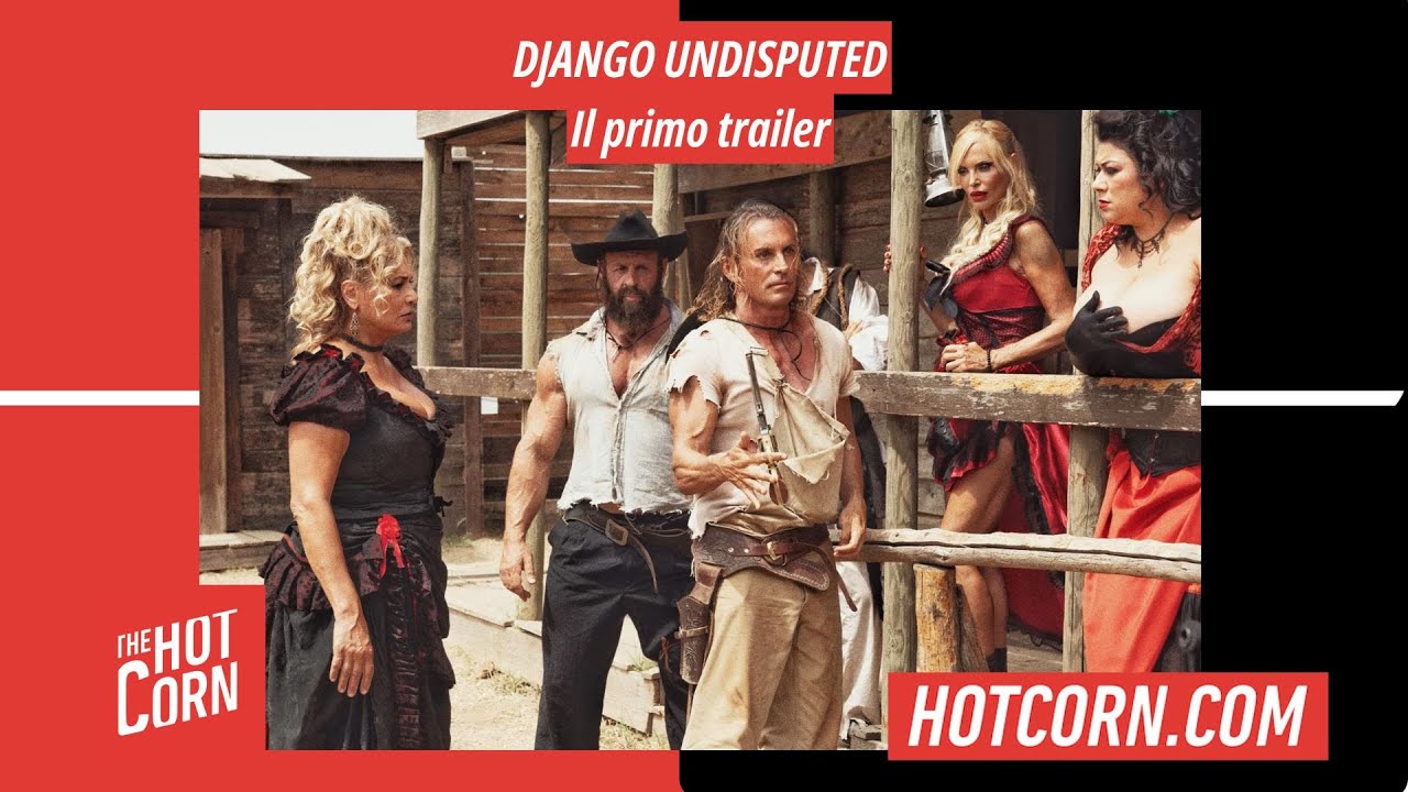 DJANGO UNDISPUTED | Il trailer del film I HOT CORN - YouTube