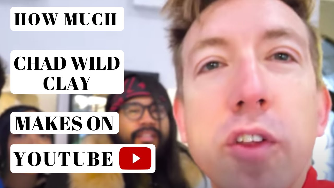 How much Chad Wild Clay makes on Youtube - YT Money Business Model ...