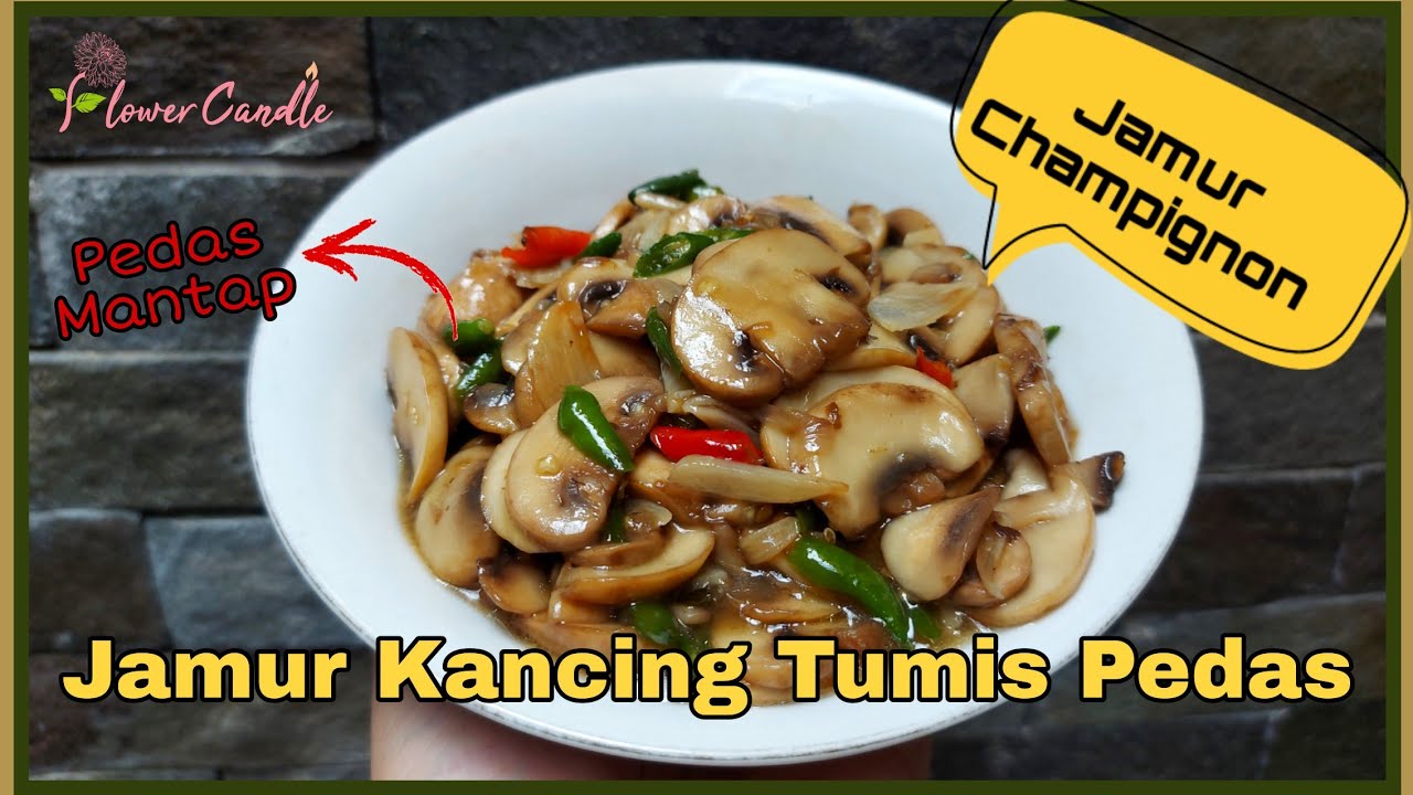 Tumis Pedas Jamur Champignon (Jamur Kancing) | Olahan Jamur - YouTube