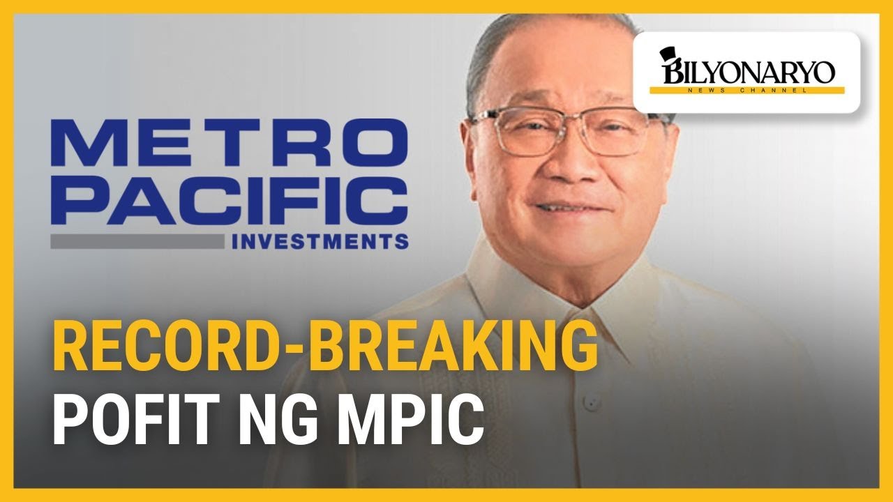 Kita ng Metro Pacific ni bilyonaryong Manny Pangilinan, record-breaking ...