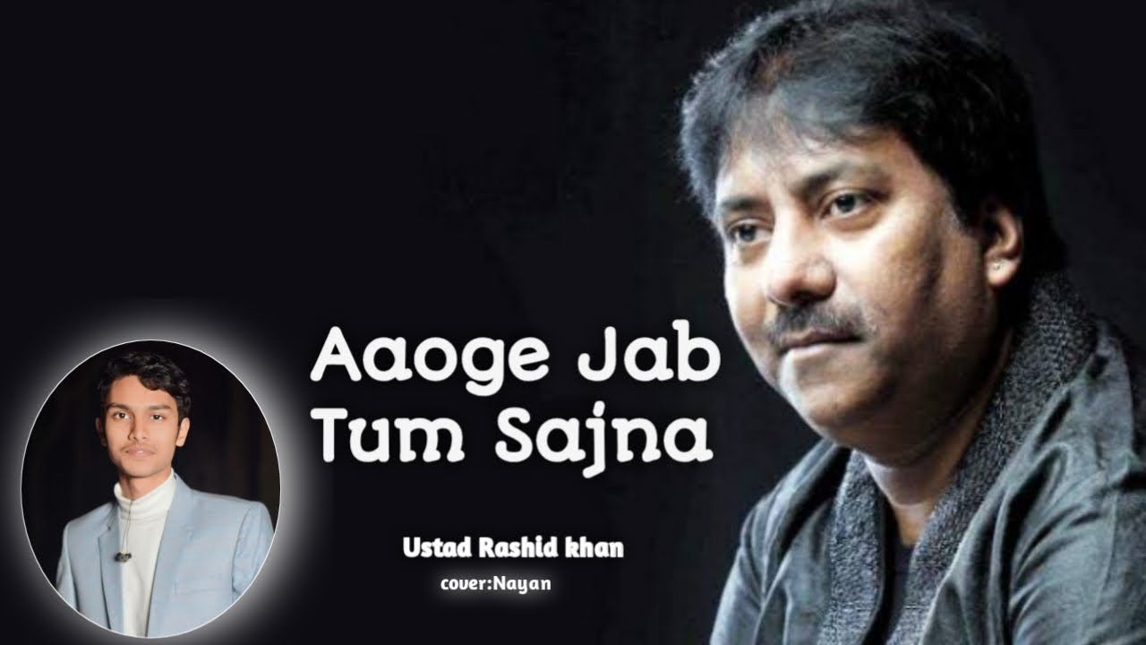 Aaoge Jab Tum।Ustad Rashid Khan।Cover Nayan Biswas। AMADAR NAYAN - YouTube