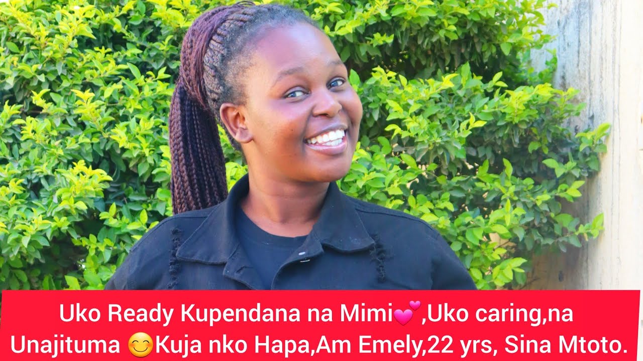 Uko Ready Kupendana na Mimi💕,Uko caring,na Unajituma 😊Kuja nko Hapa,Am ...