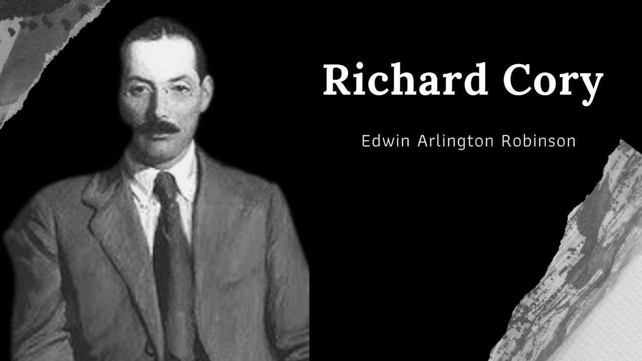 Richard Cory by Edwin Arlington Robinson - YouTube