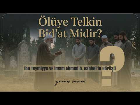 Ölüye Telkin Okumak Bid'at midir?