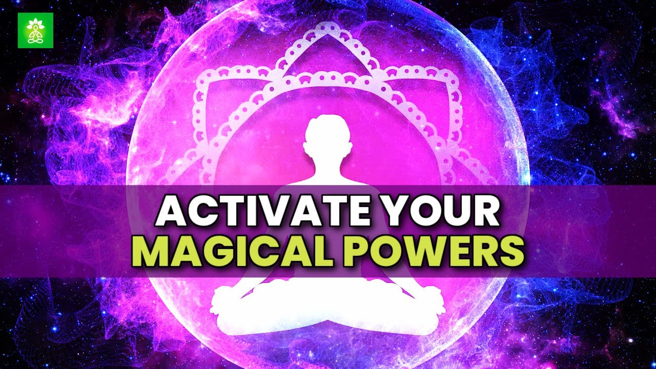 Magic Meditation | Activate Your Magical Powers | Unlock Your Magic ...