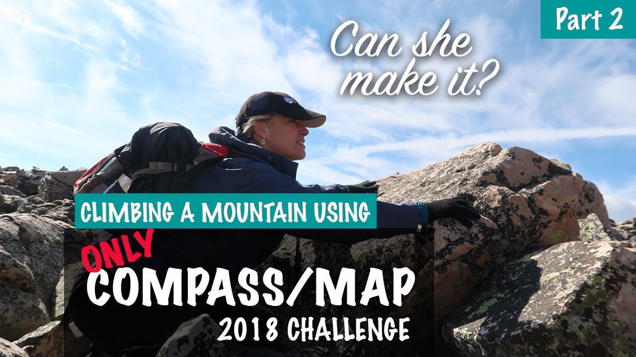 Climbing Mountain Using Just Compass/Map, Need Challenges in Life to ...