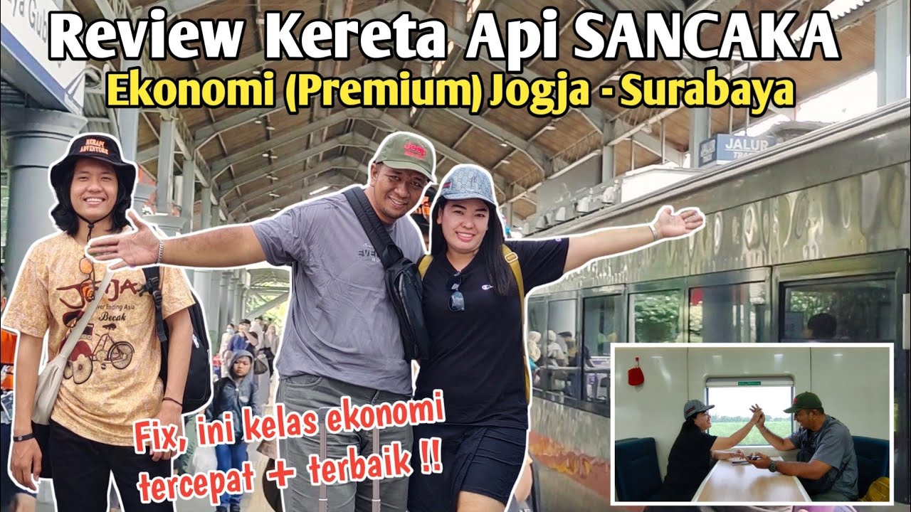 Review Kereta SANCAKA Ekonomi (Premium) Jogja - Surabaya | Sama ...