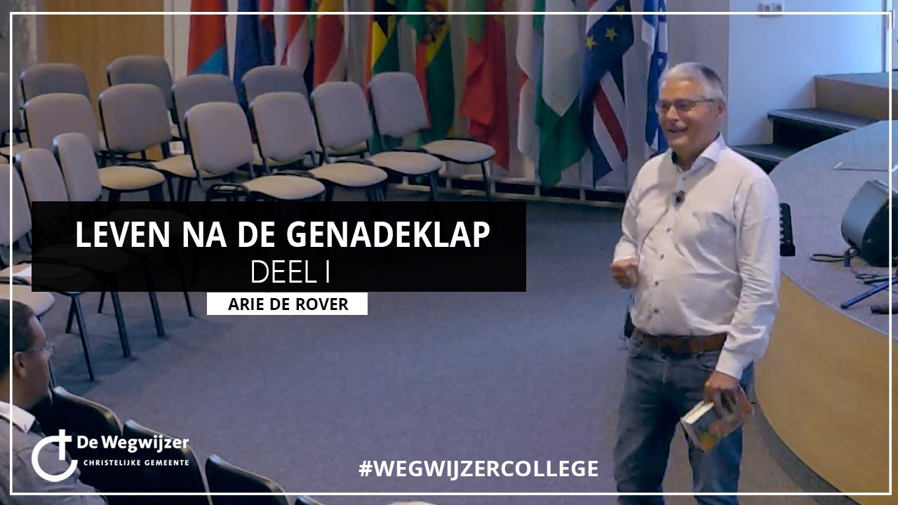 Arie de Rover | Leven na de genadeklap I | Lezing - YouTube