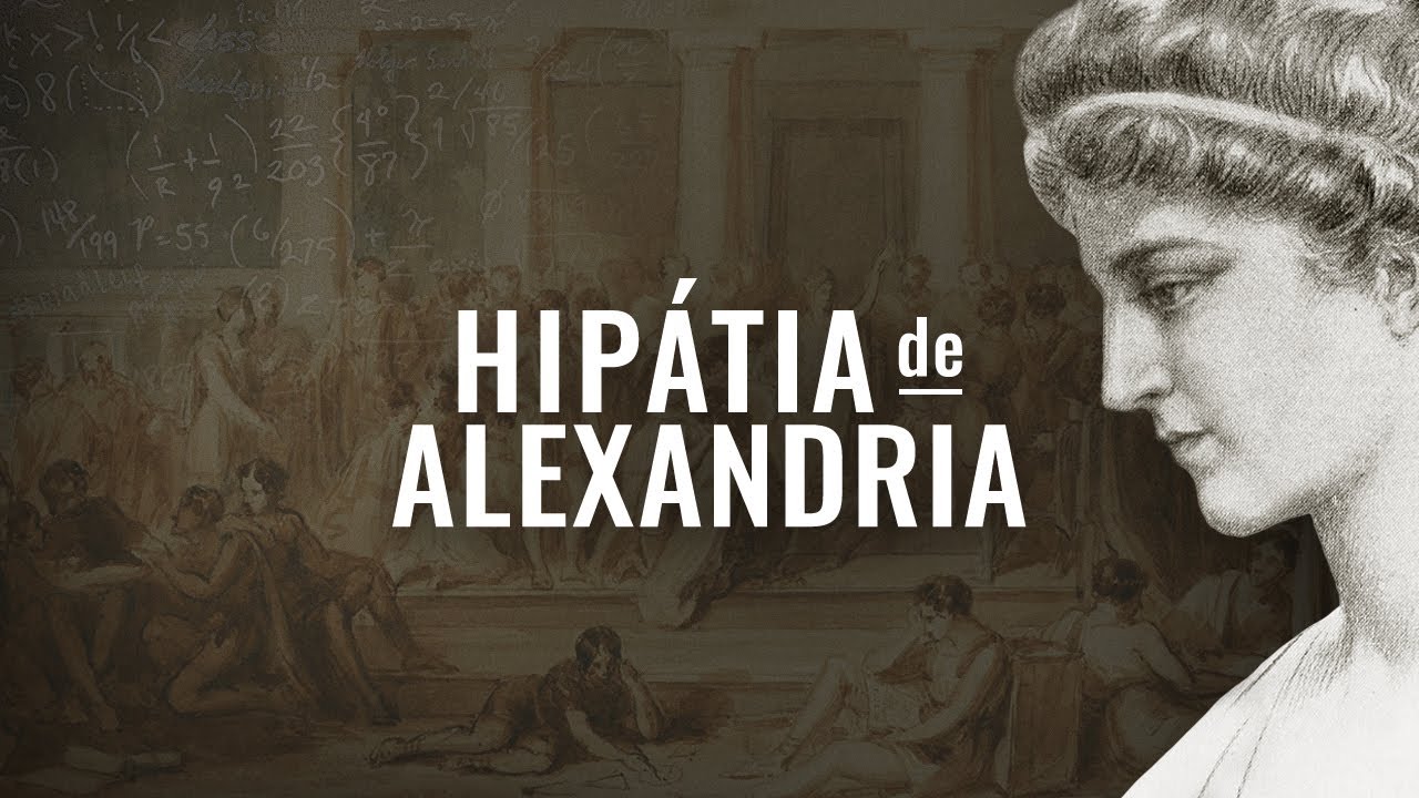HIPÁTIA DE ALEXANDRIA: VIDA E FILOSOFIA - YouTube