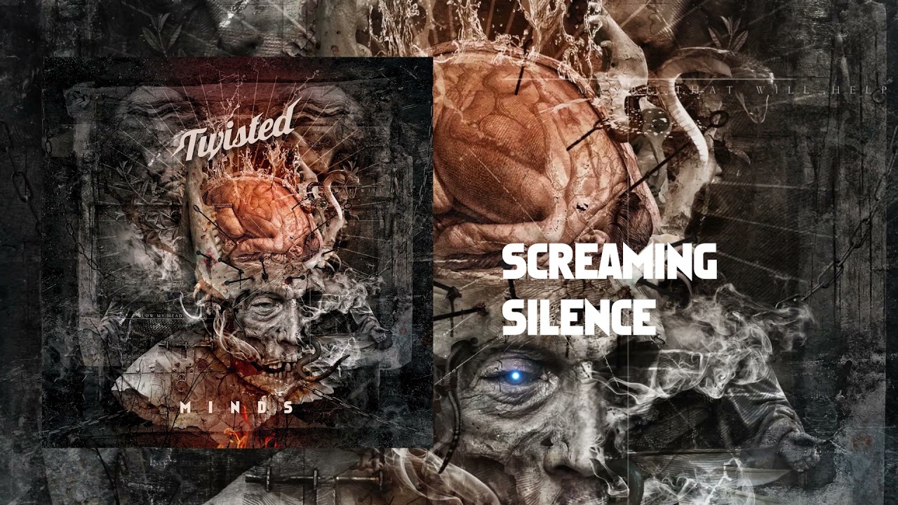 Twisted - Screaming Silence - Track 2 Minds - YouTube