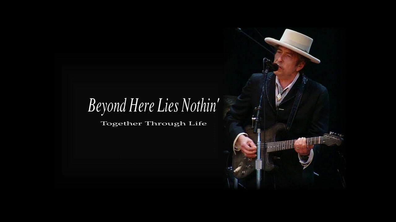 Bob Dylan - Beyond Here Lies Nothin' - YouTube