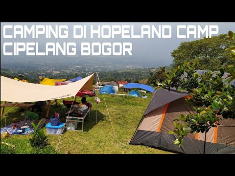 Camping di Hopeland Camp Cipelang Camping Ground Bogor 1000 mdpl | Vlog ...