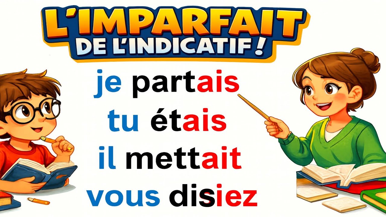 Maîtrisez l’imparfait de l’indicatif en français facilement ! - YouTube