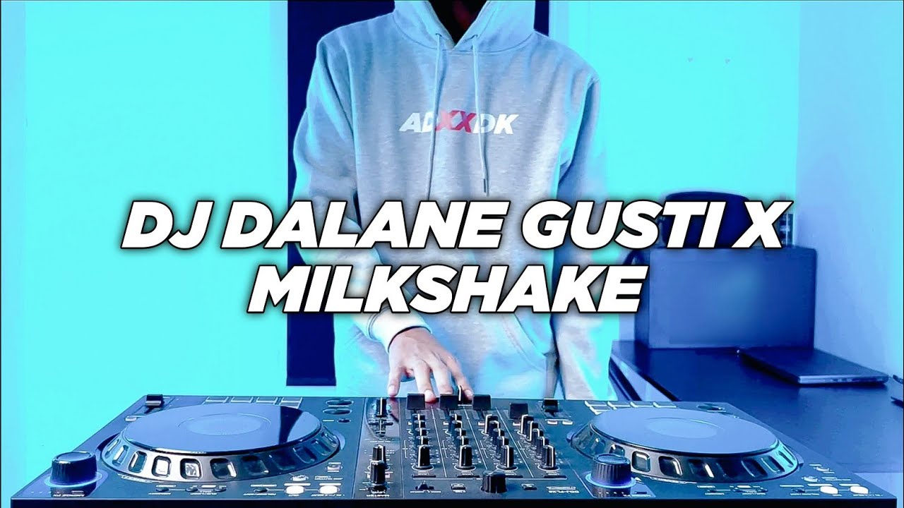 DJ DALANE GUSTI X MILKSHAKE REMIX TIKTOK FULL BASS - YouTube