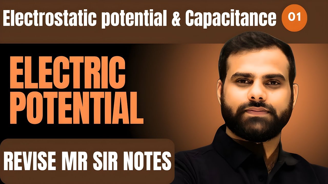Electrostatic Potential & Capacitance | Electric Potential | MR sir ...