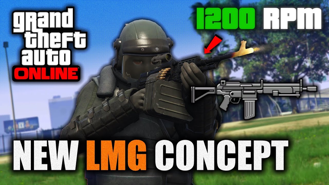 It's Time We Got A New LMG In GTA Online... (New Weapon Concept) - YouTube
