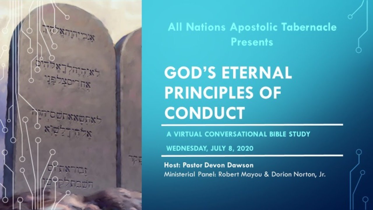 BIBLE STUDY: GOD'S ETERNAL PRINCIPLES OF CONDUCT. WED. JULY 8, 2020 ...