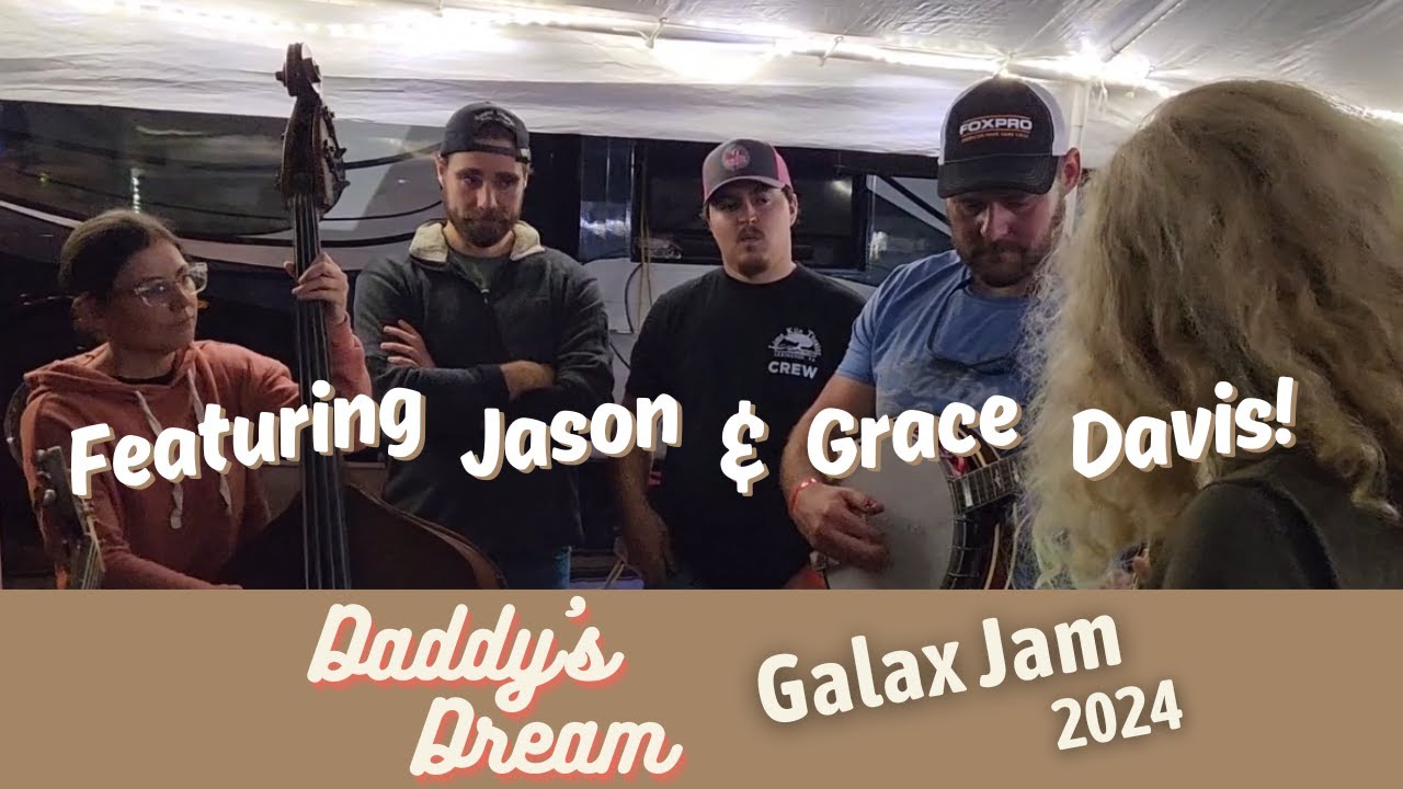 Galax 2024 Jam - Daddy's Dream - Jason & Grace Davis, Jared Hensley ...