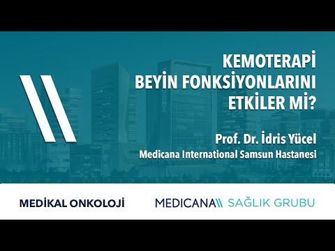 Kemoterapi Beyin Fonksiyonlarını Etkiler Mi? - Prof. Dr. İdris Yücel