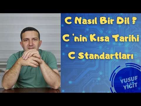 C Nasıl Bir Dildir - C Dilinin Kısa Tarihi  - C Standartları