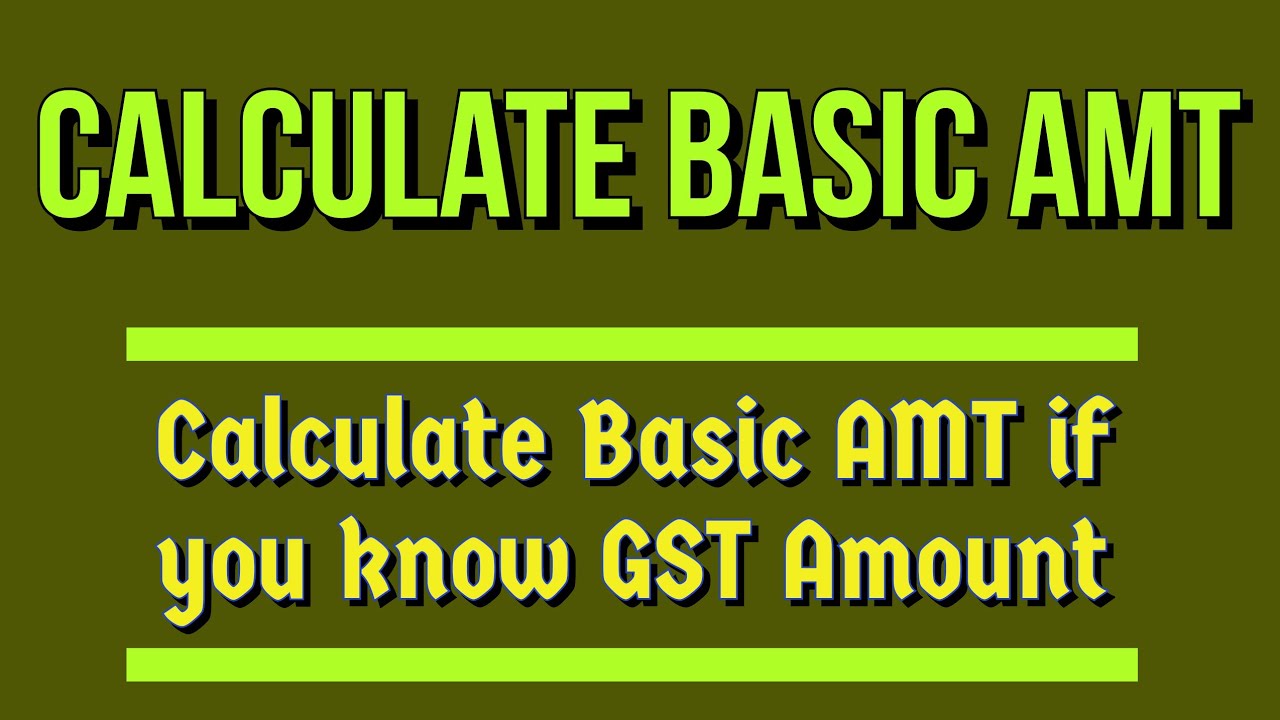 Calculate Basic AMT if you know GST Amount in Excel with formula l by ...