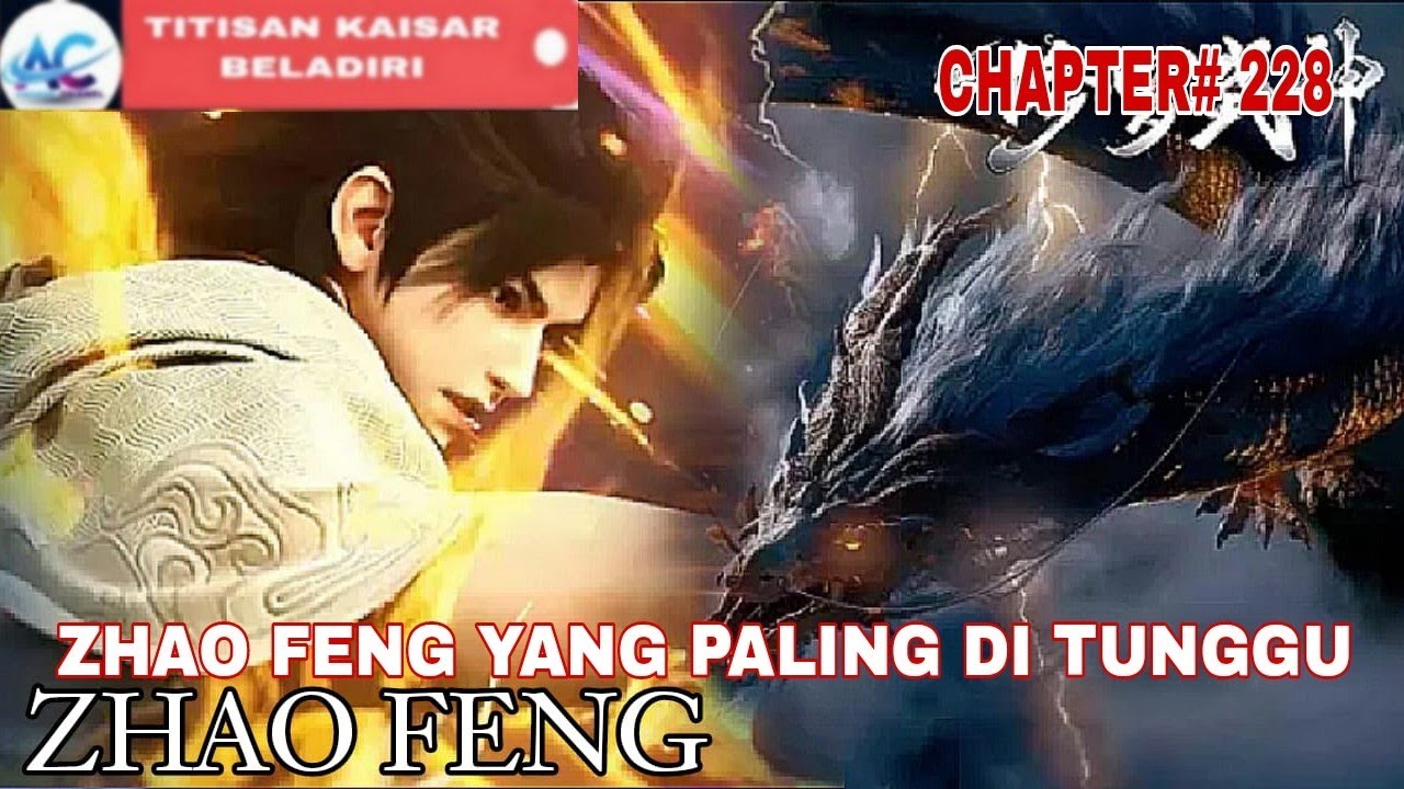 ZHAO FENG YANG PALING DI TUNGGU || ZHAO FENG TITISAN KAISAR BELADIRI ...